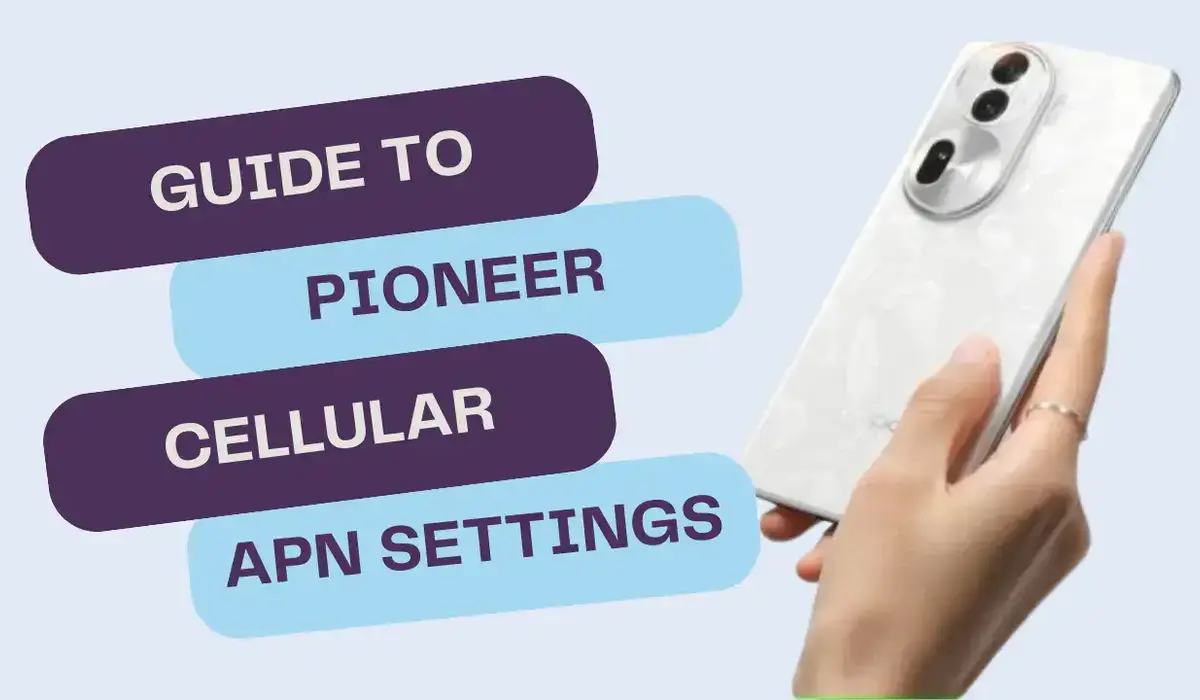 Unveiling the Ultimate Guide to Pioneer Cellular APN Settings