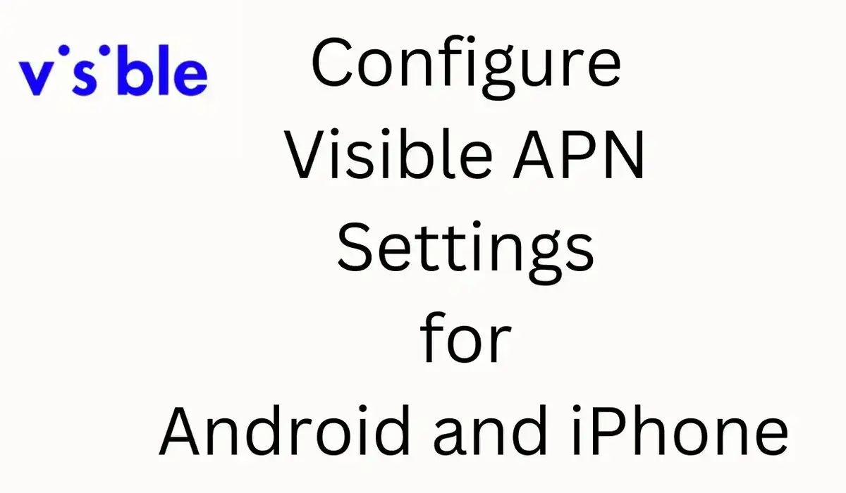 Configure Visible Apn Settings For Android And Iphone 2024