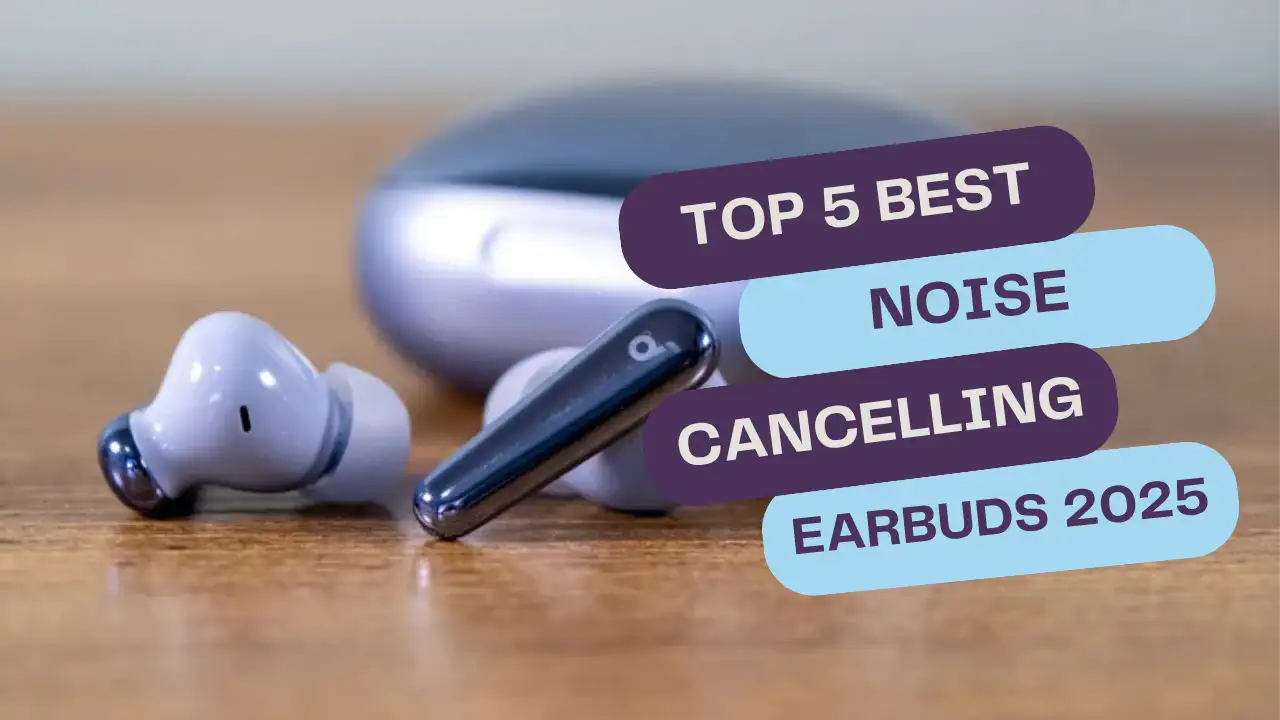 Top 5 Best Noise Cancelling Earbuds in 2025 | Crystal Clear Sound